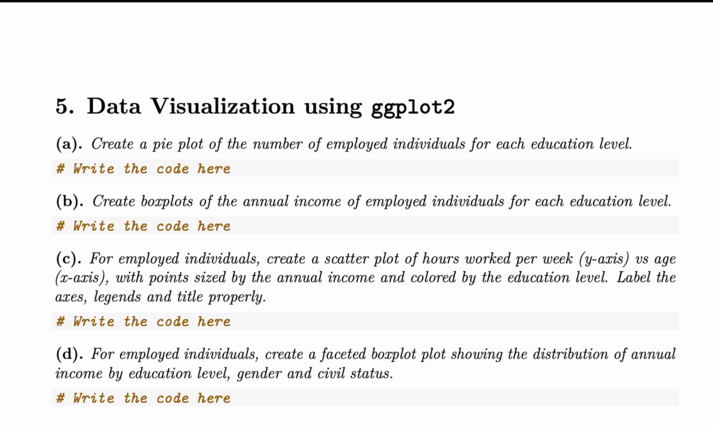 Solved Data Visualization using ggplot2(a). ﻿Create a pie | Chegg.com