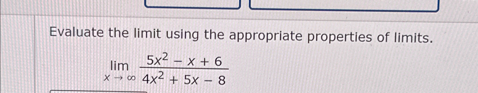 Solved Evaluate the limit using the appropriate properties | Chegg.com