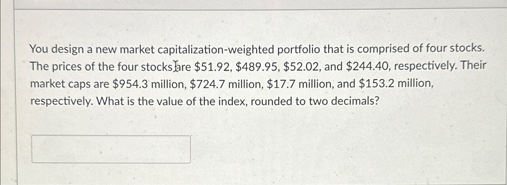 Solved You design a new market capitalization-weighted | Chegg.com