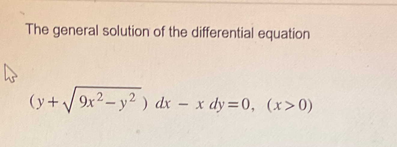 Solved The general solution of the differential equation)>(0 | Chegg.com