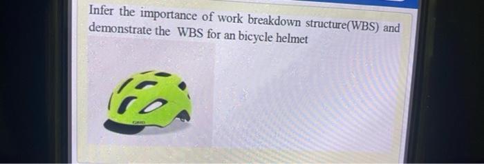 Solved Infer the importance of work breakdown structure(WBS) | Chegg.com