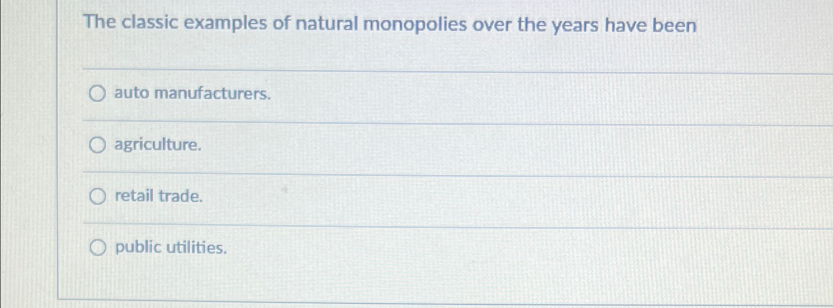 Solved The classic examples of natural monopolies over the | Chegg.com