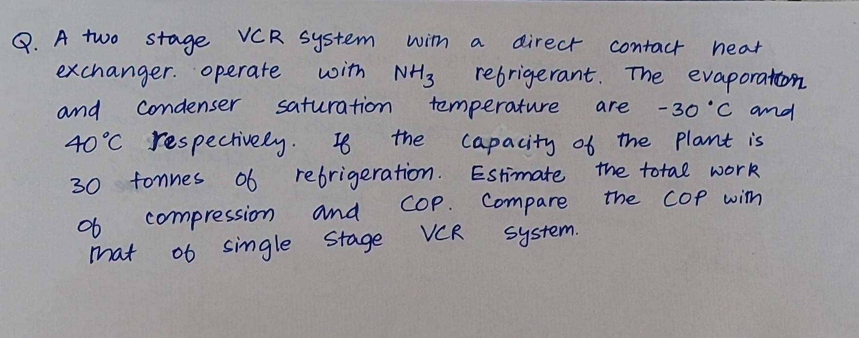 Solved Q. A two stage VCR system with a direct contact heat | Chegg.com