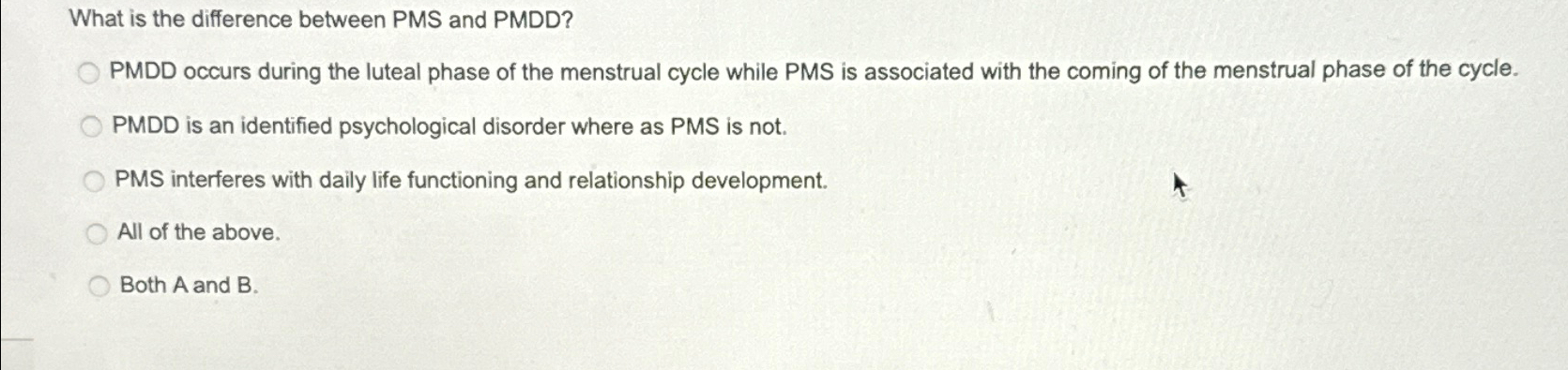 Solved What is the difference between PMS and PMDD?PMDD | Chegg.com