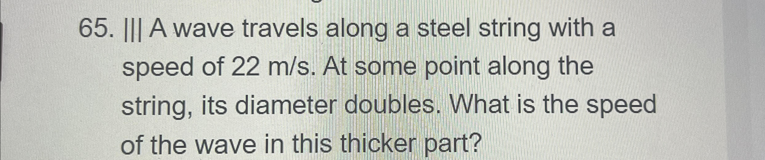 Solved I|| ﻿A wave travels along a steel string with a speed | Chegg.com