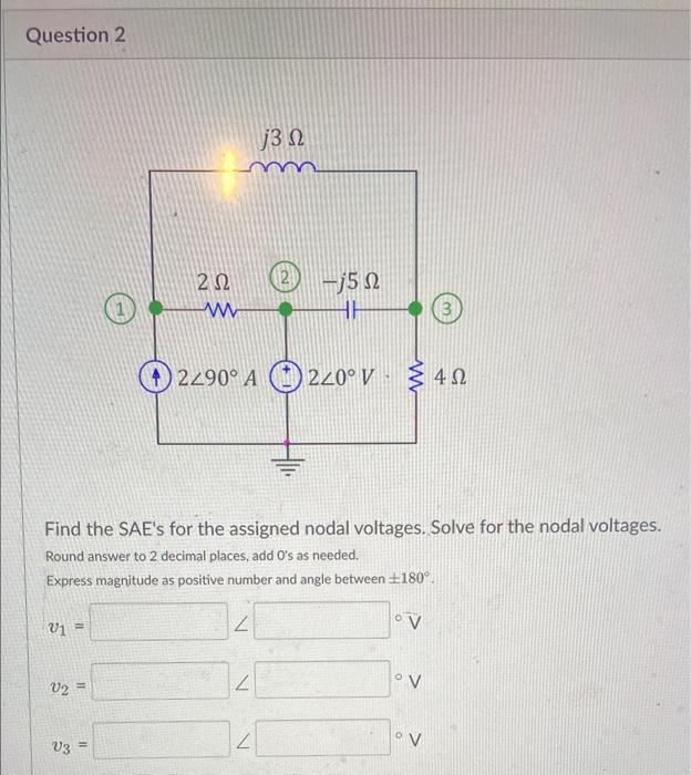 Solved Find the SAE's for the assigned nodal voltages. Solve | Chegg.com Solved Find the SAE's for the assigned nodal voltages. Solve | Chegg.com
