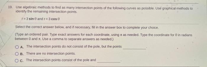 Solved 19. Use algebraic methods to find as many | Chegg.com