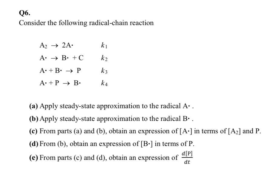 Solved Q6.Consider the following radical-chain | Chegg.com