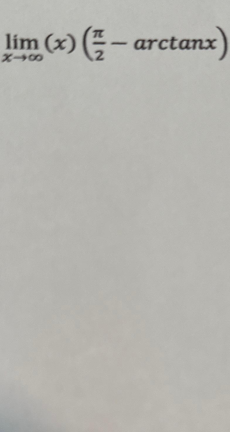 Solved limx→∞(x)(π2-arctanx) ﻿Use L'Hopitals Rule | Chegg.com