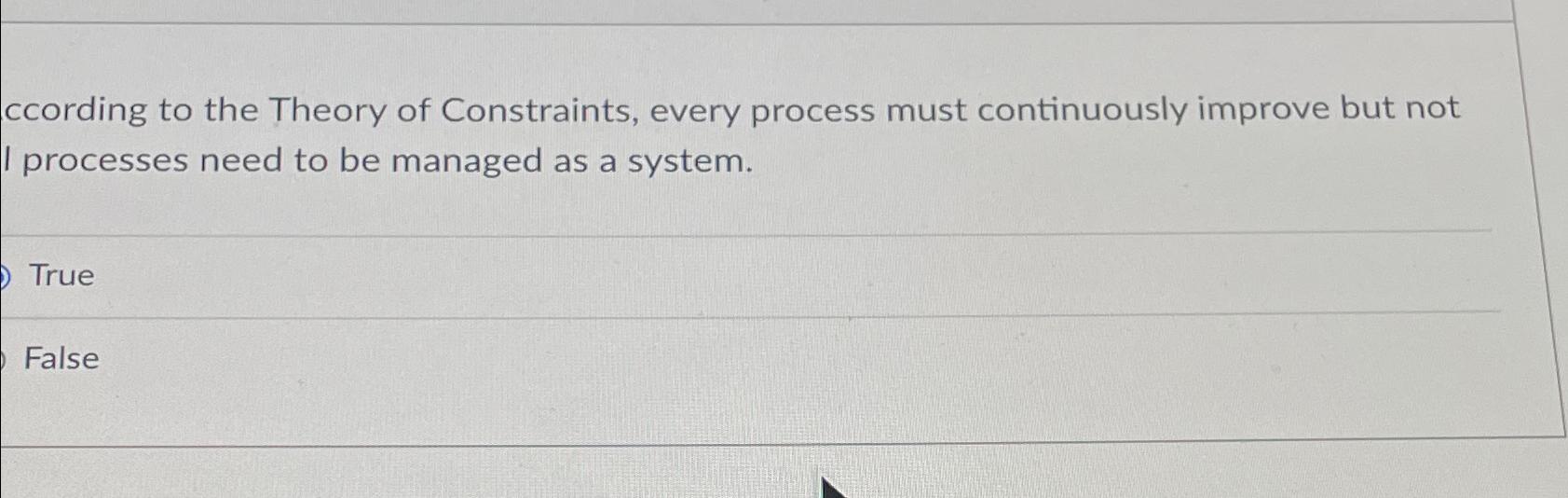 Solved ccording to the Theory of Constraints, every process | Chegg.com
