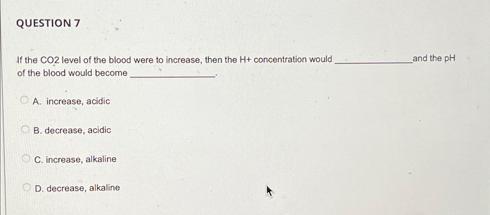 Solved QUESTION 7If the CO2 ﻿level of the blood were to | Chegg.com