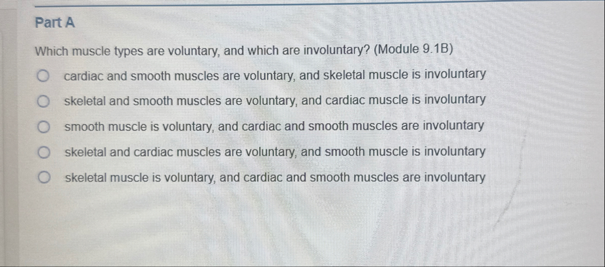 [Solved]: Part A Which muscle types are voluntary, and which