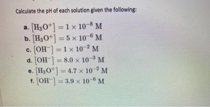 Solved Calculate the pH of each solution given the | Chegg.com