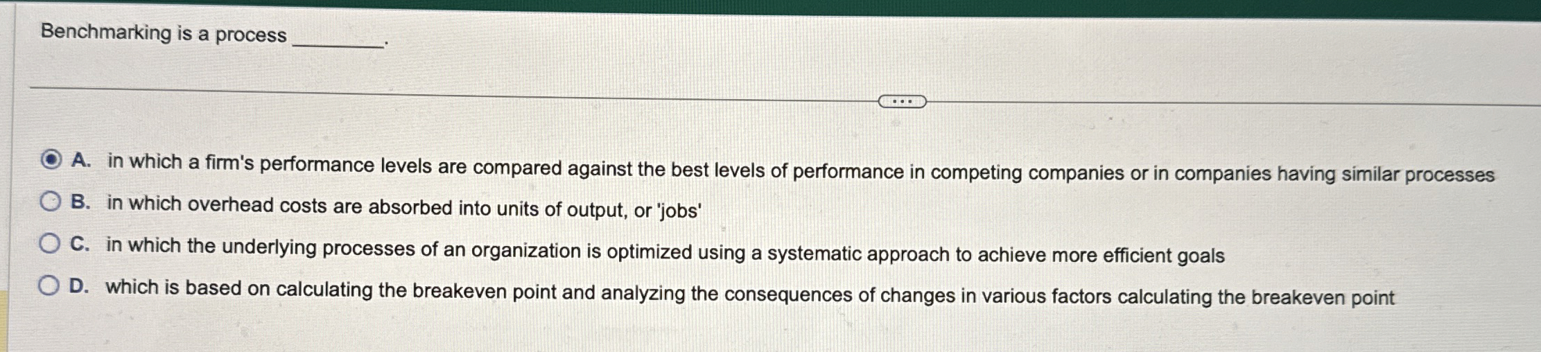 Solved Benchmarking is a processA. ﻿in which a firm's | Chegg.com