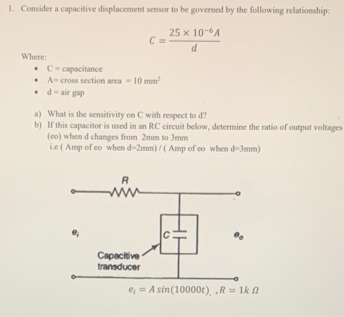 Solved 1. Consider a capacitive displacement sensor to be | Chegg.com