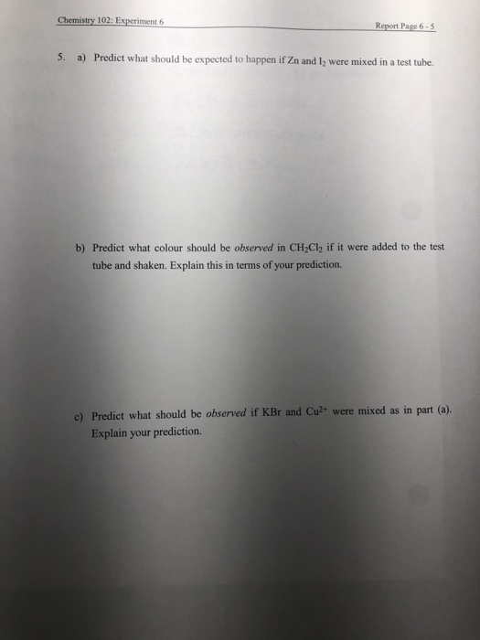 Solved Chemistry 102: Experiment 6 Report Page 6.5 5. a) | Chegg.com Solved Chemistry 102: Experiment 6 Report Page 6.5 5. a) | Chegg.com