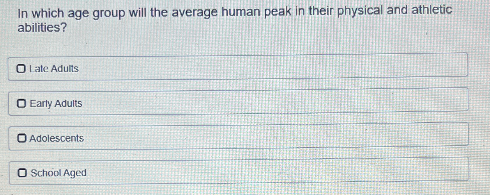 Solved In which age group will the average human peak in | Chegg.com