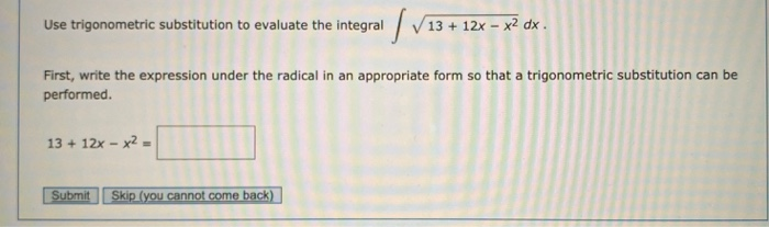 Solved The appropriate trigonometric substitution is x = | Chegg.com