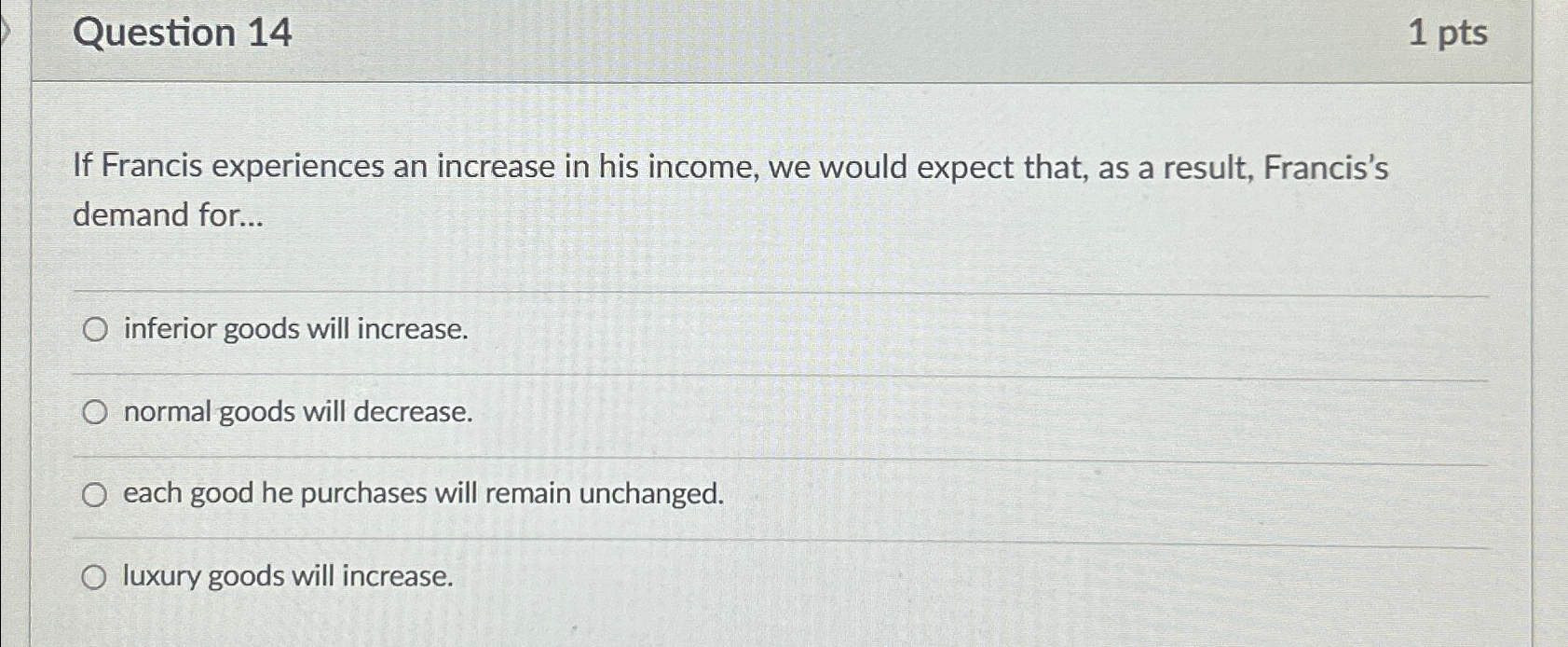 Solved Question 141ptsIf Francis experiences an increase in | Chegg.com