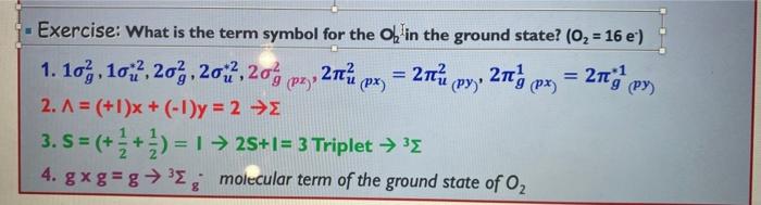 Solved Exercise: What is the term symbol for the O2 in the | Chegg.com