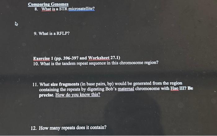 Solved Comparing Genomes 8. What is a STR microsatellite? 9. | Chegg.com