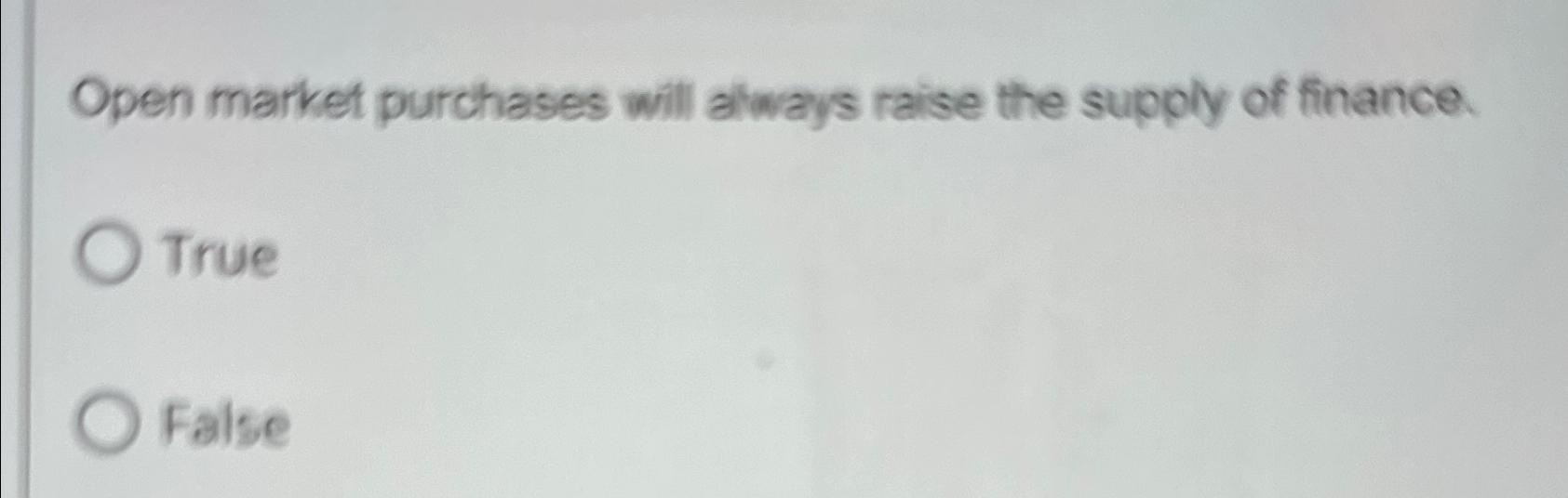 Solved Open market purchases will always raise the supply of | Chegg.com