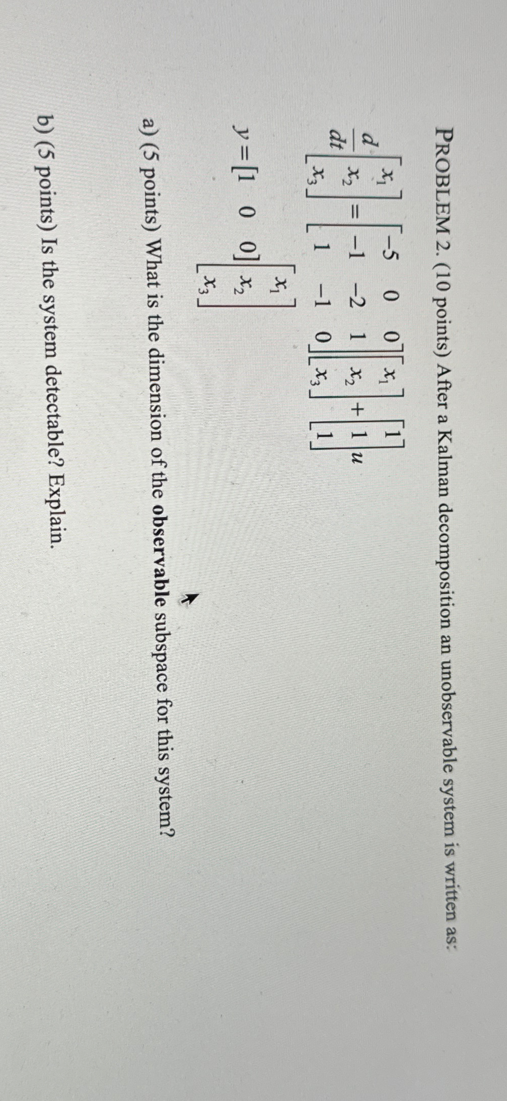 Solved PROBLEM 2. (10 ﻿points) ﻿After a Kalman decomposition | Chegg.com