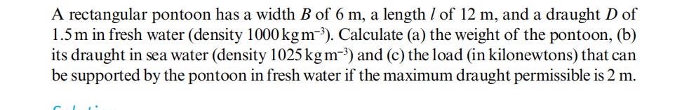 A rectangular pontoon has a width B ﻿of 6m, ﻿a length | Chegg.com