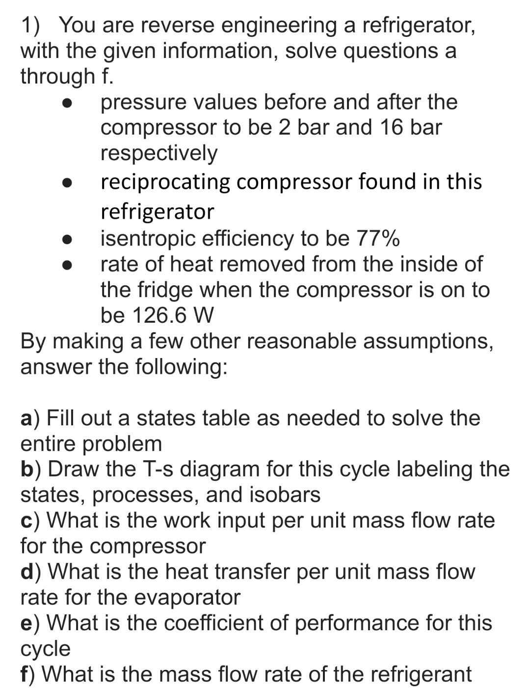 Solved 1) You are reverse engineering a refrigerator, with | Chegg.com