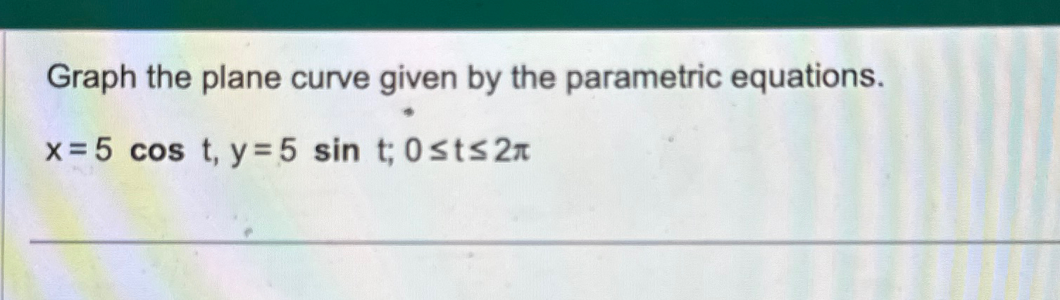 Solved Graph The Plane Curve Given By The Parametric