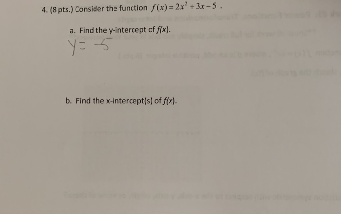 Solved 4. (8 pts.) Consider the function f(x) = 2x2 +3x-5 . | Chegg.com