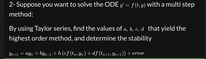 2- Suppose you want to solve the ODE y′=f(t,y) with a | Chegg.com