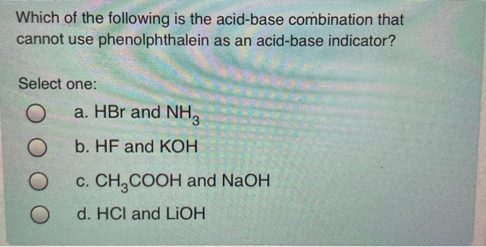 Solved Which of the following is the acid-base combination | Chegg.com