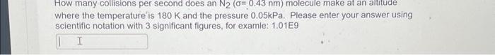 Solved How many collisions per second does an N2(σ=0.43 nm) | Chegg.com