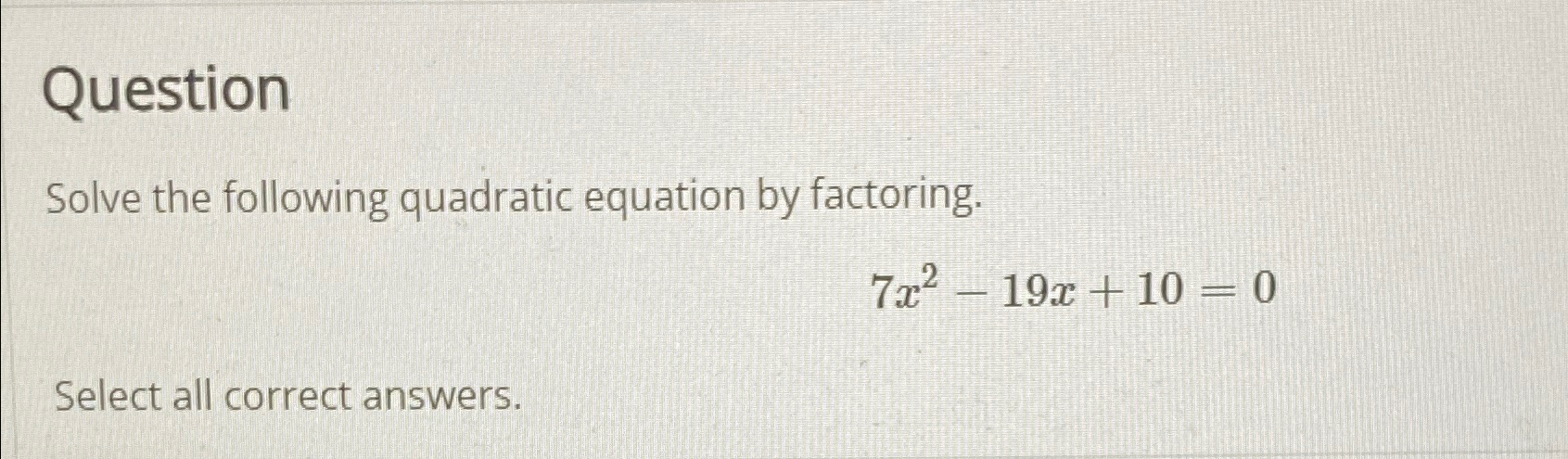 Solved QuestionSolve the following quadratic equation by | Chegg.com