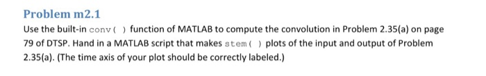 Solved Problem m2.1 Use the built-in conv( ) function of | Chegg.com