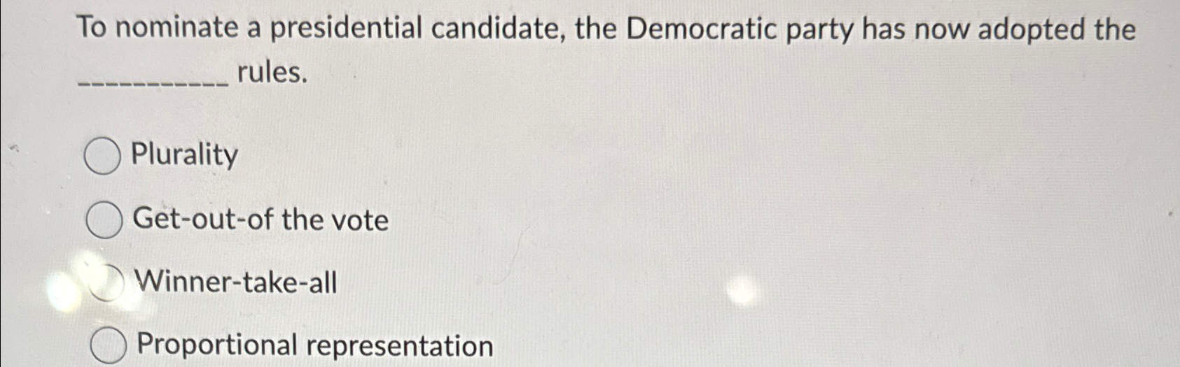Solved To nominate a presidential candidate, the Democratic | Chegg.com
