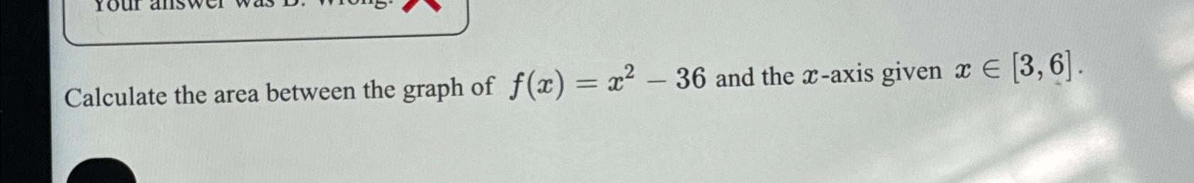Solved Calculate the area between the graph of f(x)=x2-36 | Chegg.com