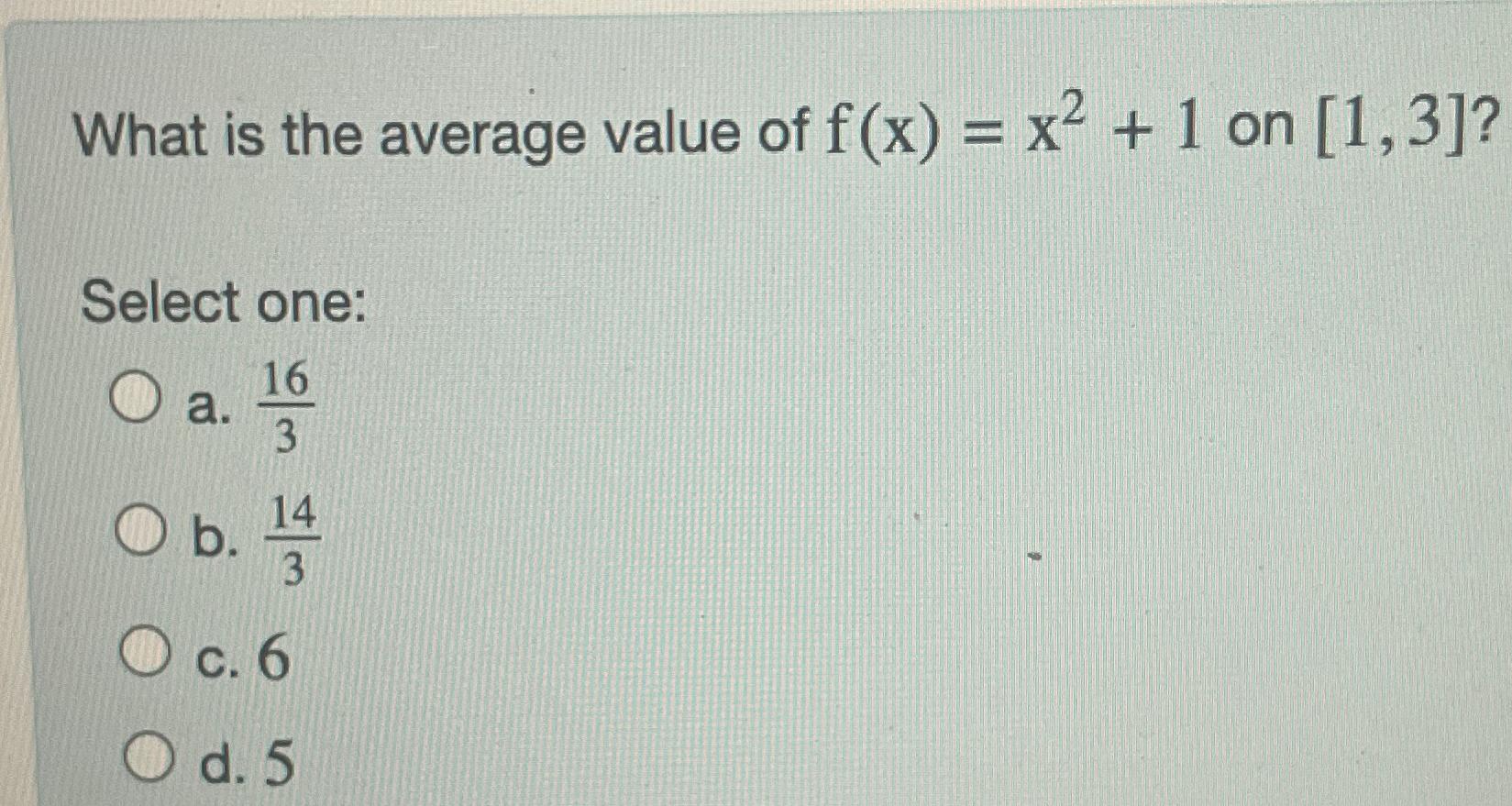 Solved What is the average value of f(x)=x2+1 ﻿on | Chegg.com