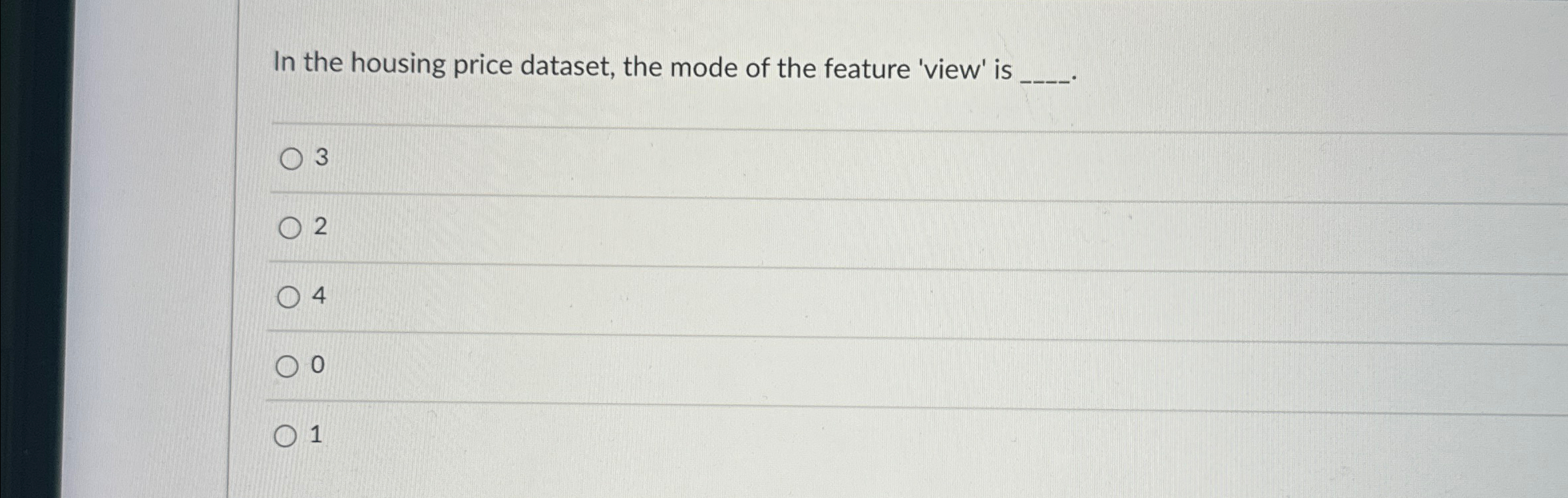 Solved In the housing price dataset, the mode of the feature | Chegg.com