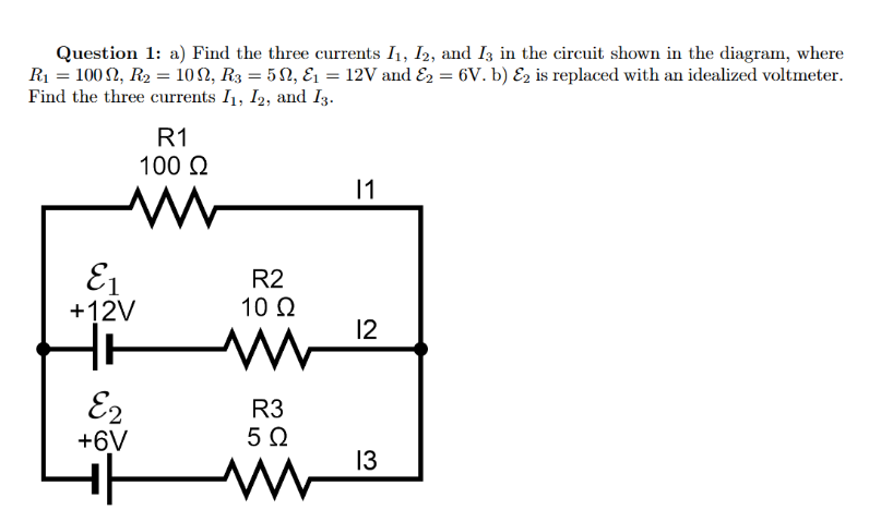 Solved Question 1: a) ﻿Find the three currents I1,I2, ﻿and | Chegg.com