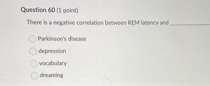 Solved There is a negative correlation between REM latency | Chegg.com