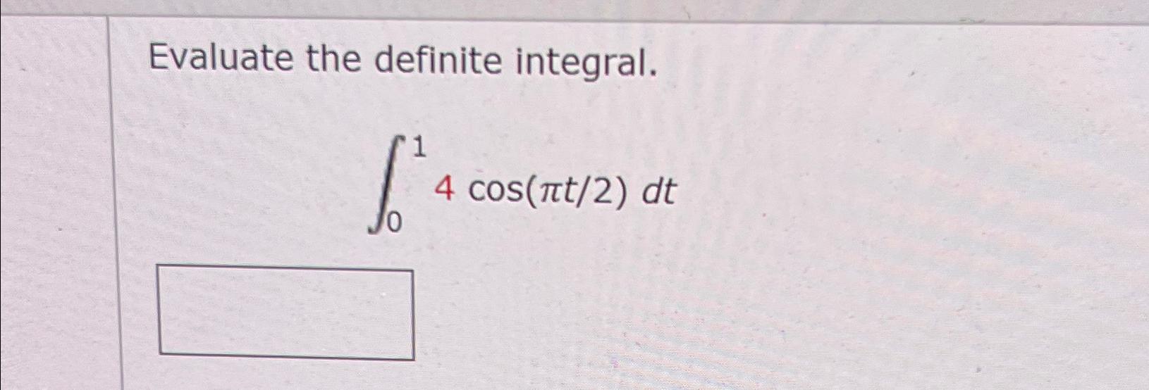 Solved Evaluate the definite integral.∫014cos(πt2)dt | Chegg.com