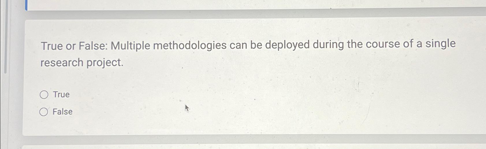 Solved True or False: Multiple methodologies can be deployed | Chegg.com