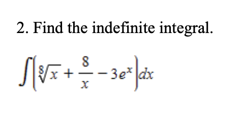Solved Find the indefinite integral.∫﻿﻿(x8+8x-3ex)dx | Chegg.com