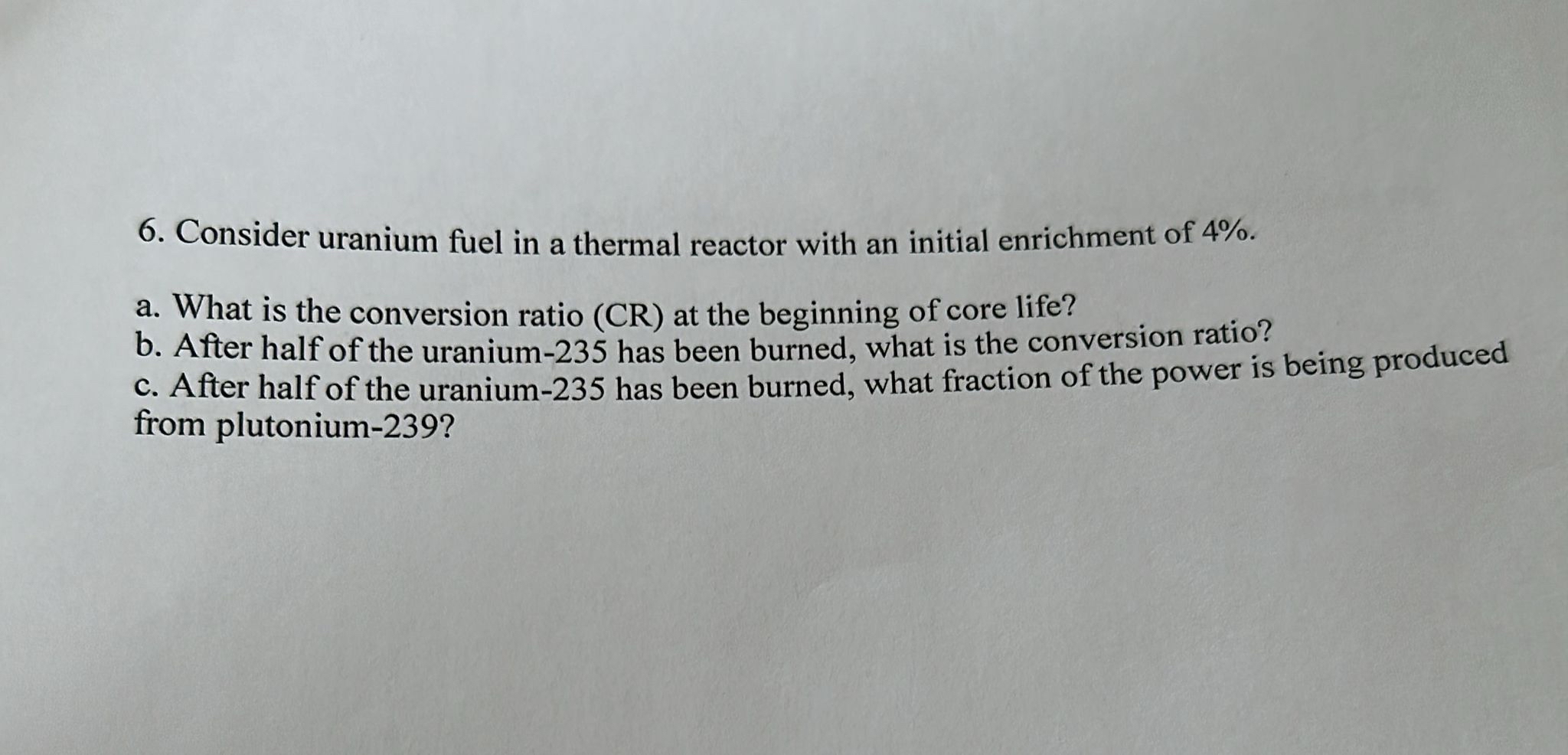 Solved Consider uranium fuel in a thermal reactor with an | Chegg.com