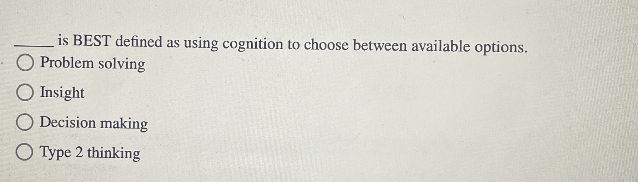 Solved is BEST defined as using cognition to choose between | Chegg.com
