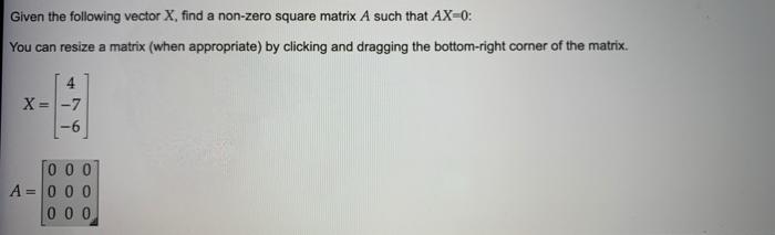 Solved Given the following vector X, find a non-zero square | Chegg.com