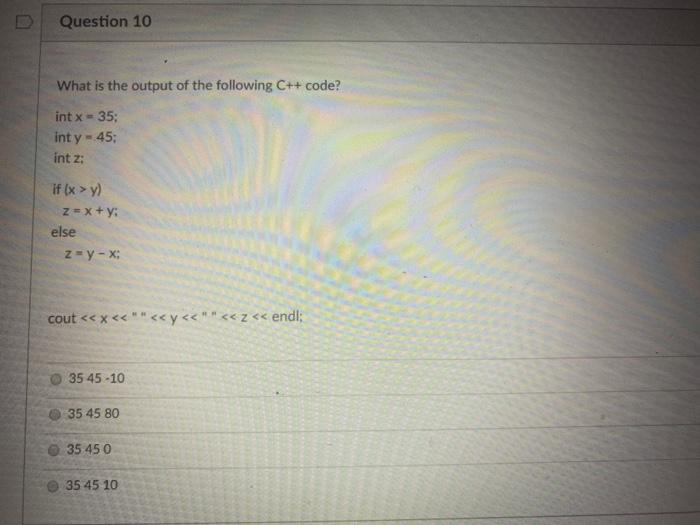 Solved Question 10 What is the output of the following C++ | Chegg.com