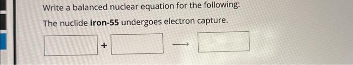 Solved Write a balanced nuclear equation for the following: | Chegg.com
